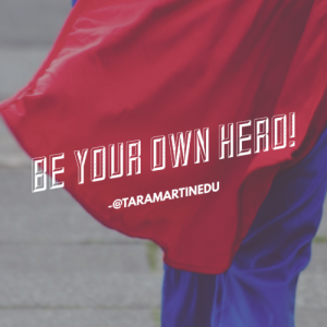 Be Your Own Hero – Be REAL